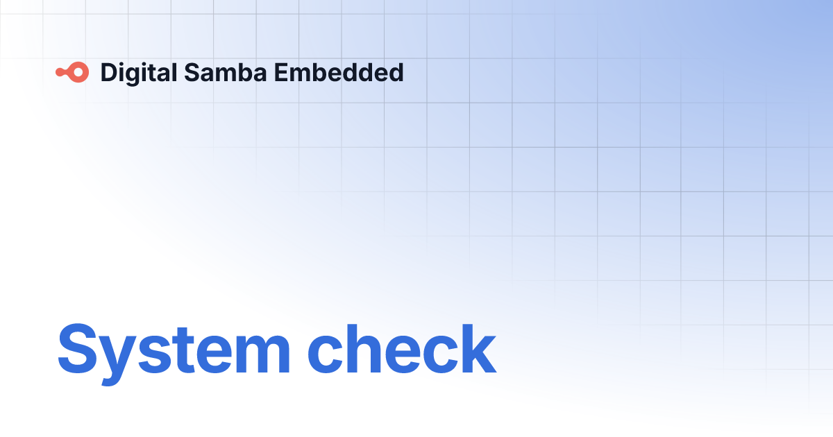 System check | Digital Samba Embedded