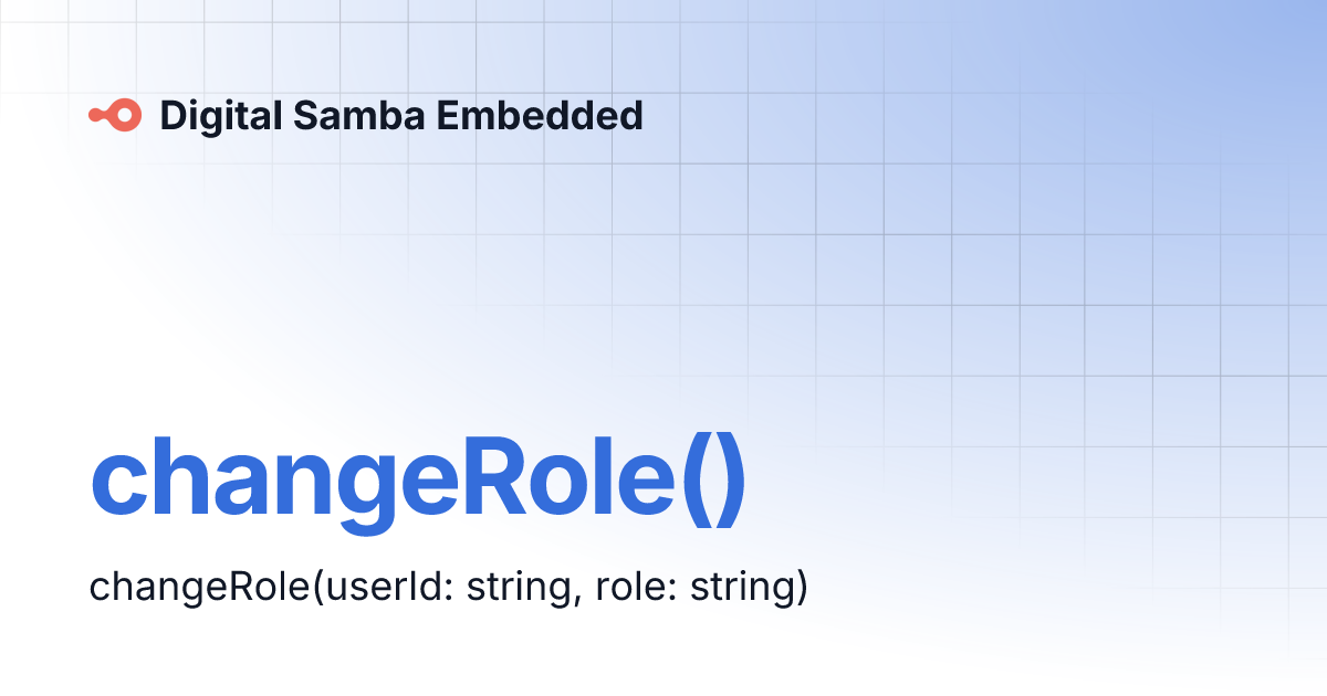 changeRole() | Digital Samba Embedded