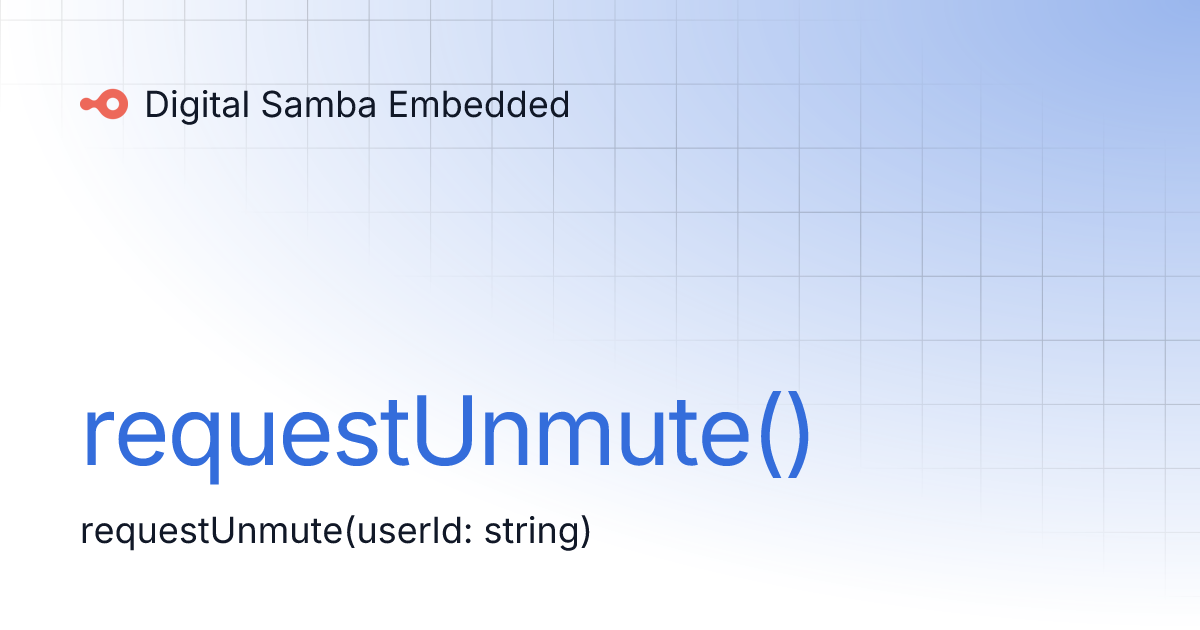 requestUnmute() | Digital Samba Embedded