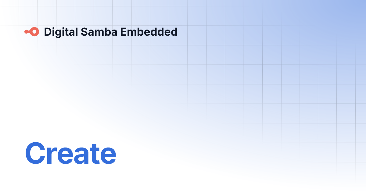 Create | Digital Samba Embedded