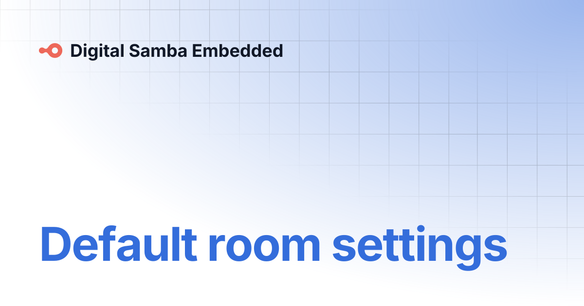 Default Room Settings Digital Samba Embedded